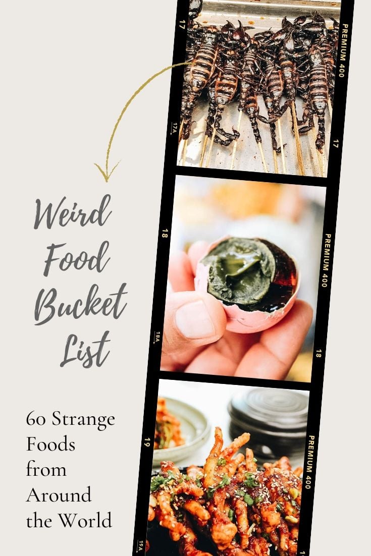 Weird Food Bucket List: 50 Strange Foods From Around the World