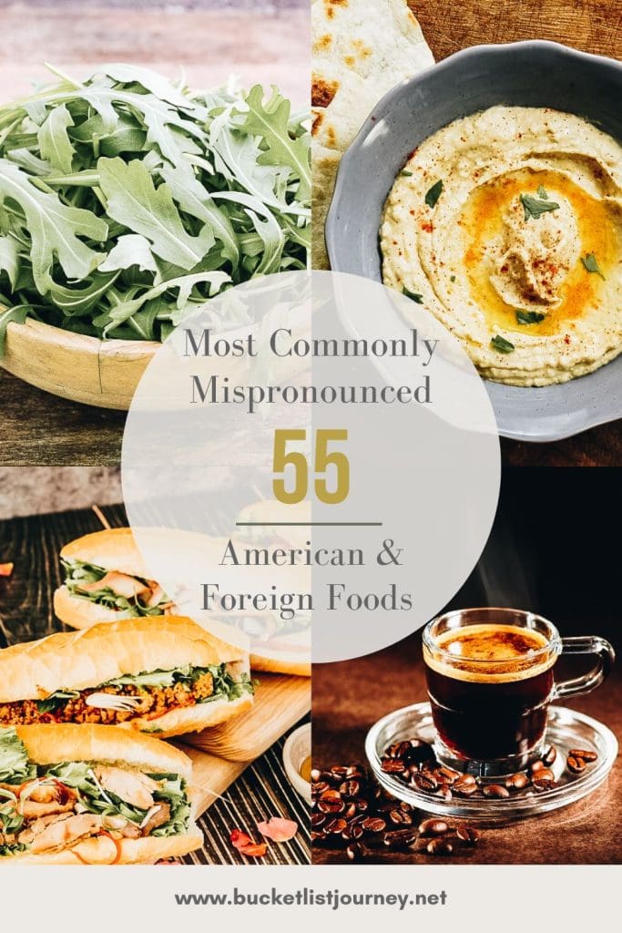 55 Most Commonly Mispronounced American & Foreign Foods