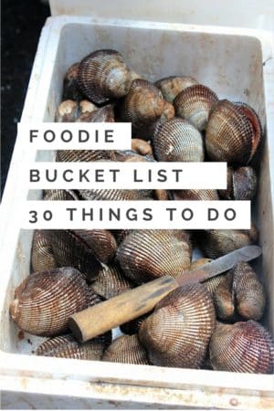 Foodie Bucket List: 30 Things Every Food Lover Must Do in their Lifetime