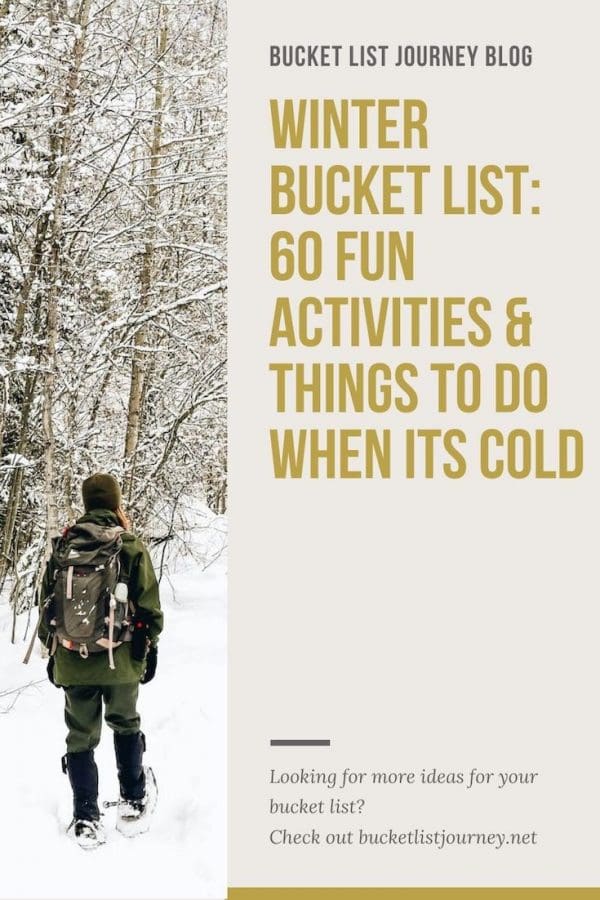Winter Bucket List: 60 Fun Activities & Things to Do When its Cold Outside