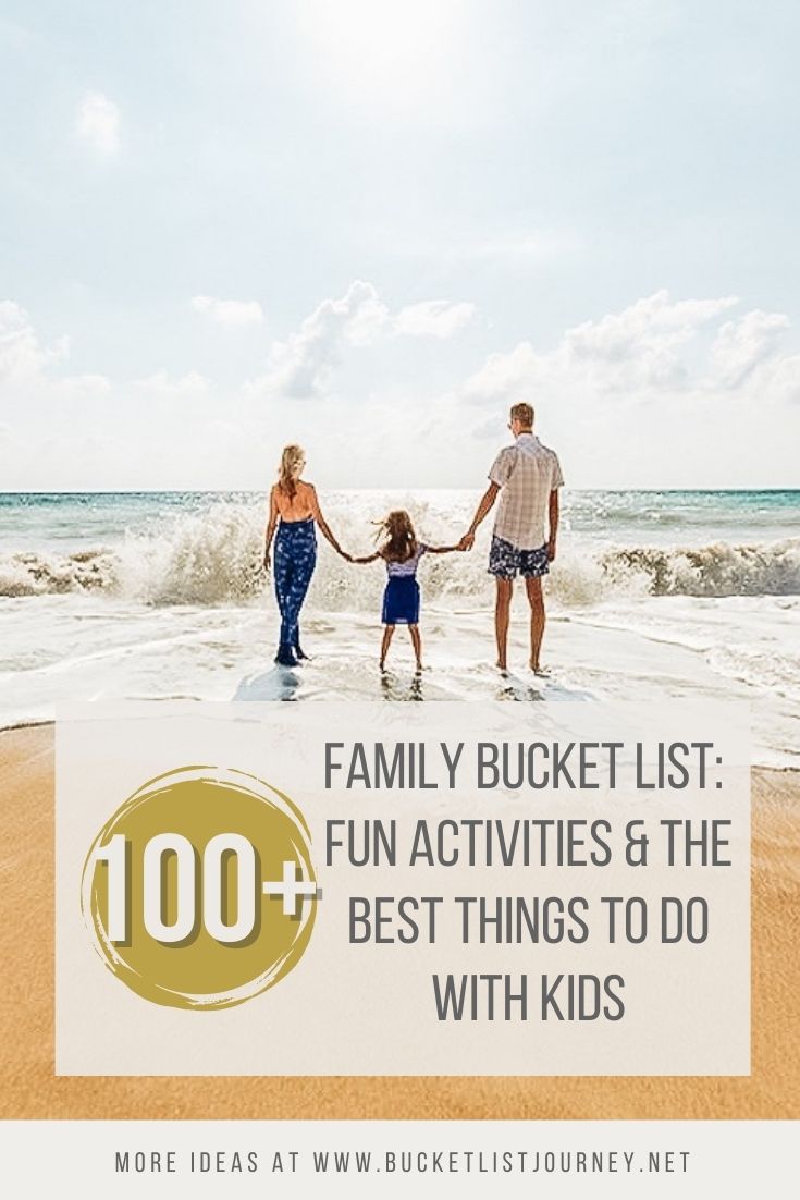 Family Bucket List: 100+ Fun Activities & the Best Things to Do with Kids