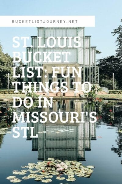 St. Louis Bucket List: 18 Fun Things to Do in Missouri's STL