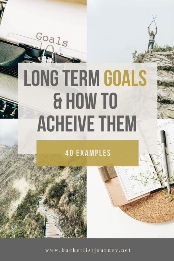Long Term Goals List: 40 Examples & An Easy Technique to Achieve Them