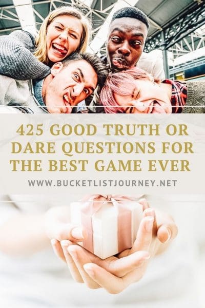 425 Good Truth or Dare Questions for the Best Game Ever
